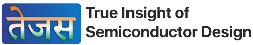 TEJAS True Insight of Semiconductor Design